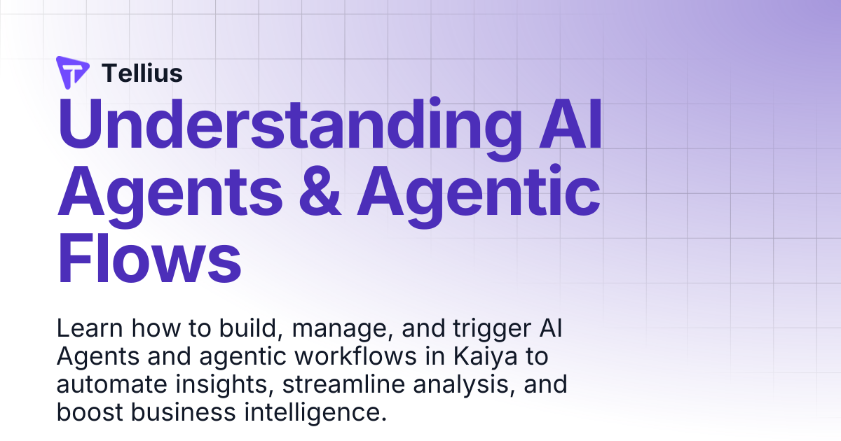 Understanding AI Agents & Agentic Flows | Tellius 6.0 | Tellius
