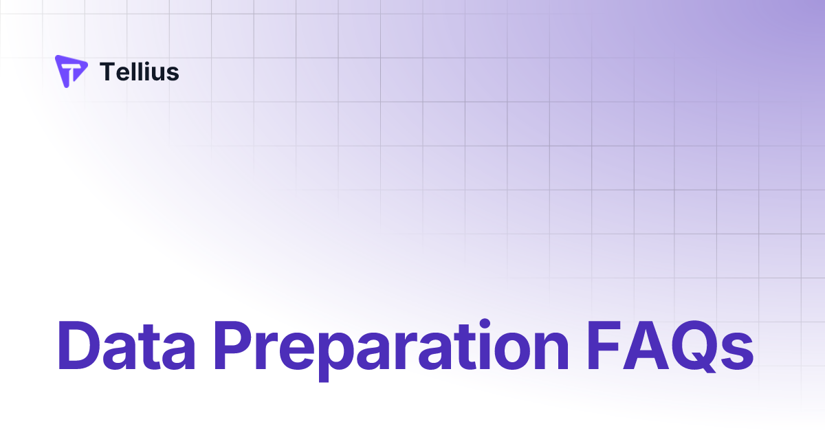 Data Preparation FAQs | Tellius