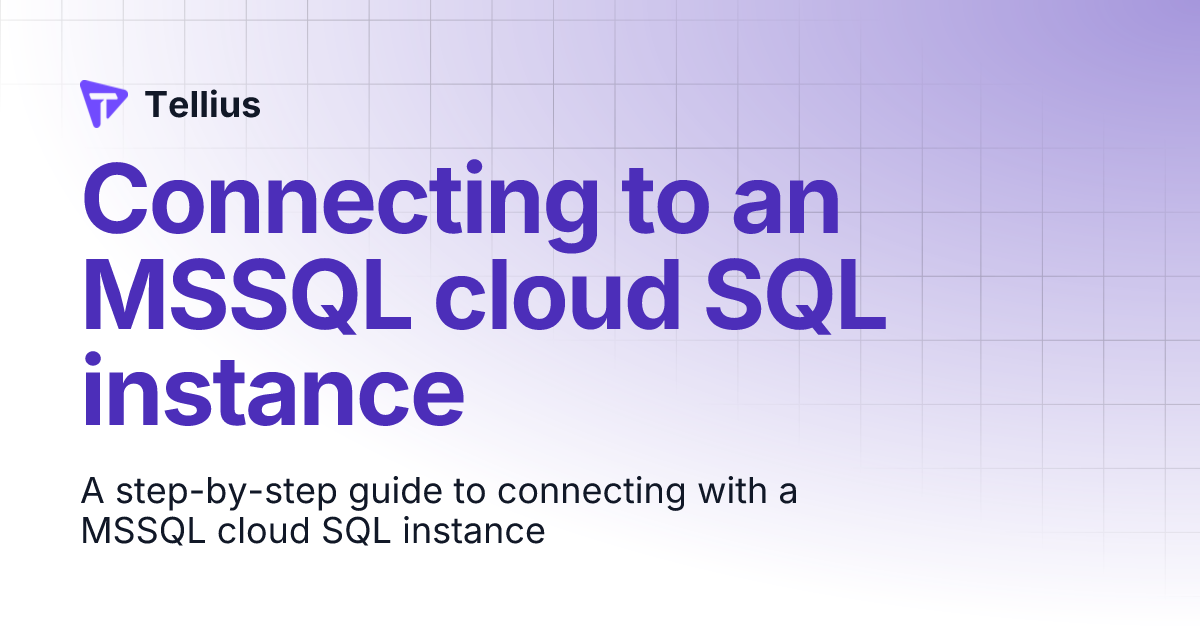 Connecting to an MSSQL cloud SQL instance | Tellius