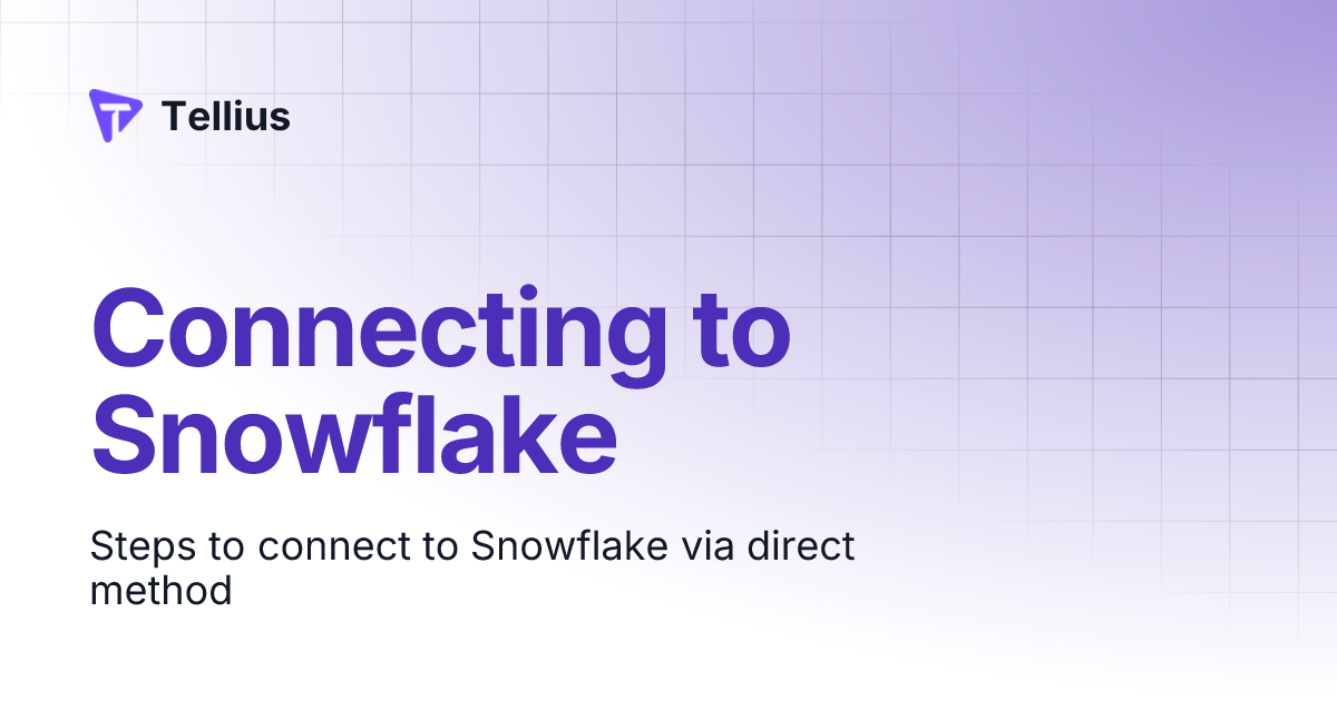 Connecting to Snowflake | Tellius