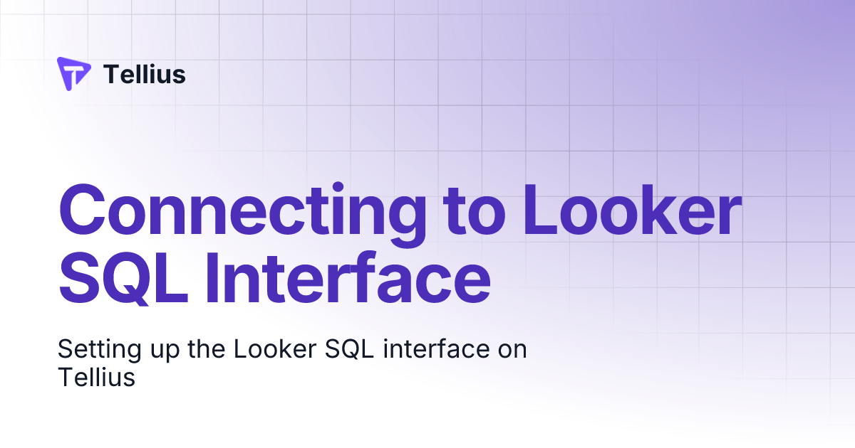 Connecting to Looker SQL Interface | Tellius