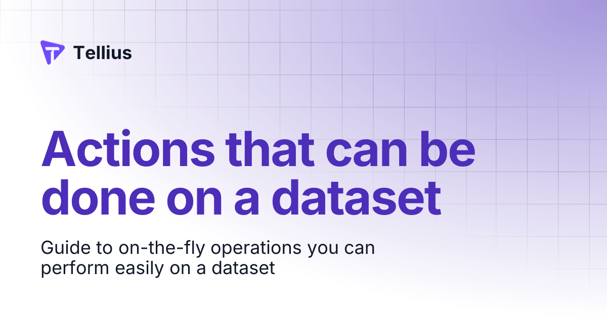 Actions that can be done on a dataset | Tellius 5.6 | Tellius
