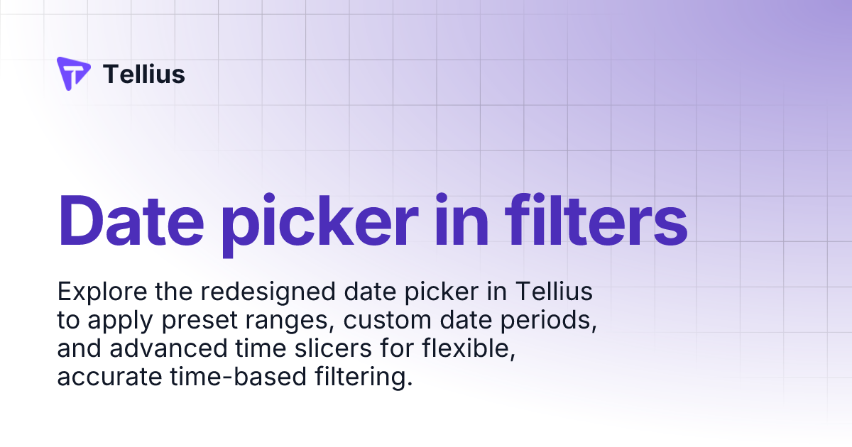 Date picker in filters | Tellius