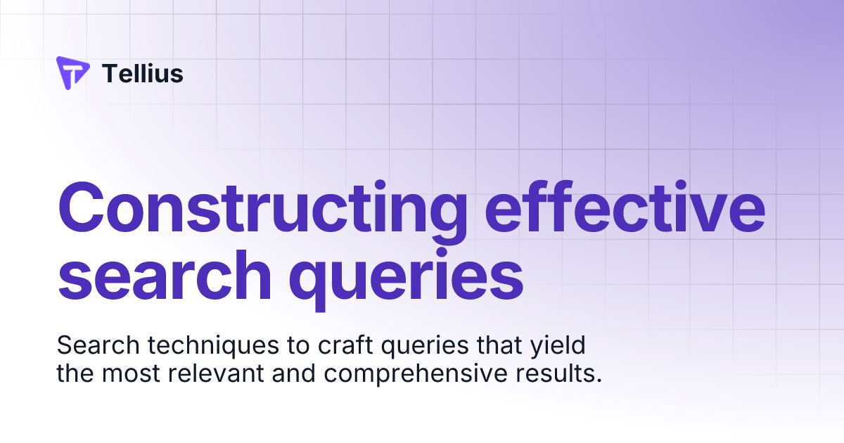 Constructing effective search queries | Tellius